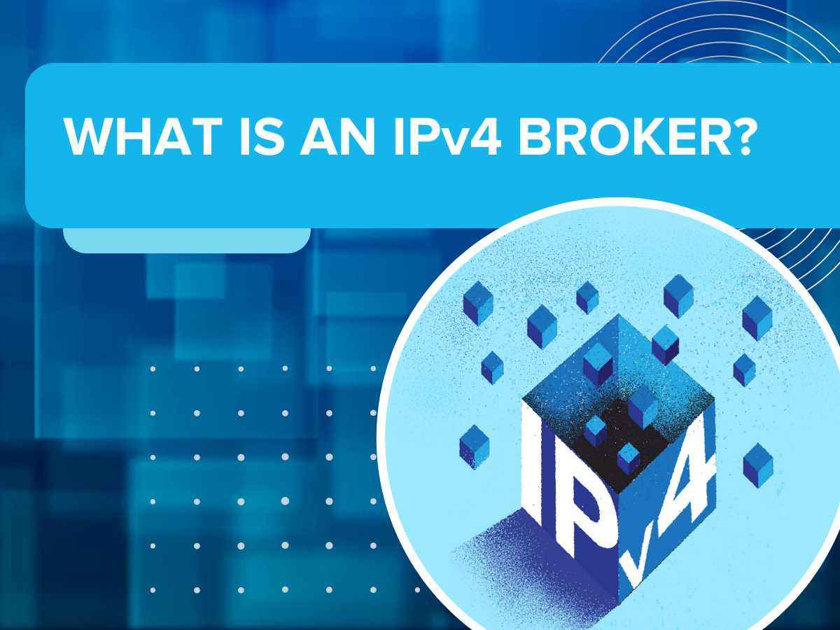 What Is and Why Use and IPv4 Broker? | IPv4 Global